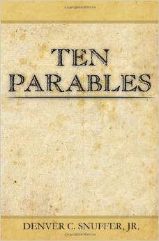 Ten Parables — Denver Snuffer